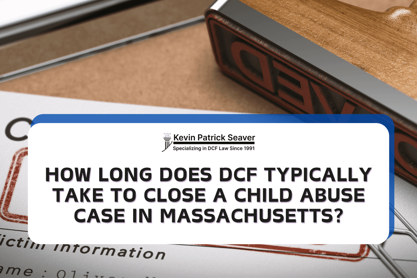How Long Does DCF Typically Take to Close a Child Abuse Case?